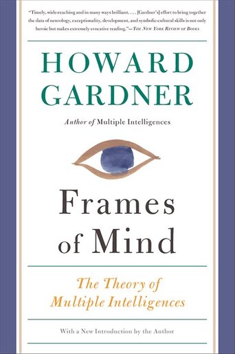 Frames of Mind: The Theory of Multiple Intelligences, Book by HOWARD ... Frames of Mind: The Theory of Multiple Intelligences, Book by HOWARD ...