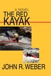The Red Kayak, Book by John R. Weber (Paperback) | www.chapters.indigo.ca