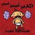 Mad, Mad, Mad, Book by Leslie Patricelli (Board Book) | www.chapters ...