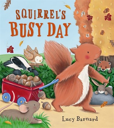 SQUIRRELS BUSY DAY, Book by Lucy Barnard (Hardcover) | chapters.indigo.ca