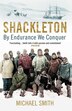 Shackleton: By Endurance We Conquer, Book by Michael Smith (Paperback ...