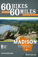 60 Hikes Within 60 Miles: Madison: Including Dane And Surrounding ...