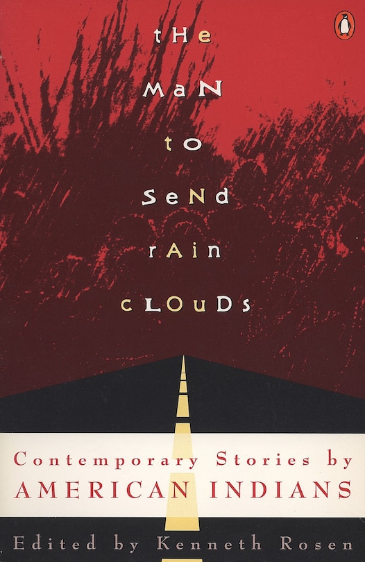 The Man To Send Rain Clouds: Contemporary Stories By American Indians ...