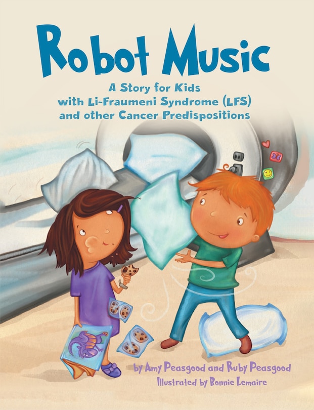 Robot Music: A Story For Kids With Li-fraumeni Syndrome And Other ...