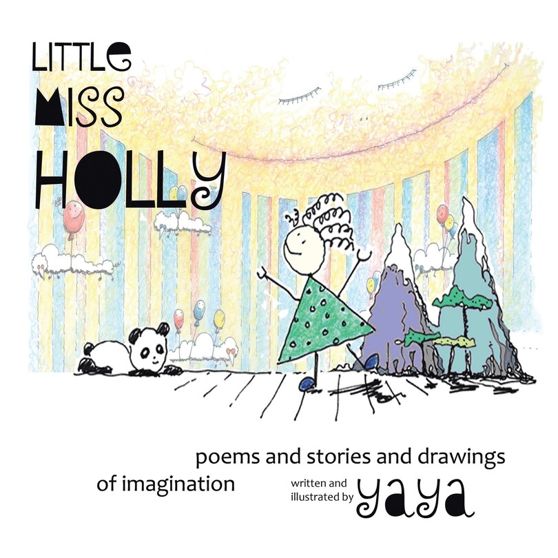 Little Miss Holly: Poems And Stories And Drawings Of Imagination Book ...