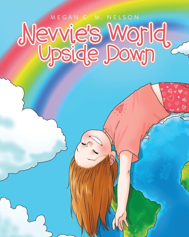 Nevvie's World Upside Down Book By Megan C M Nelson, ('tp') | Indigo