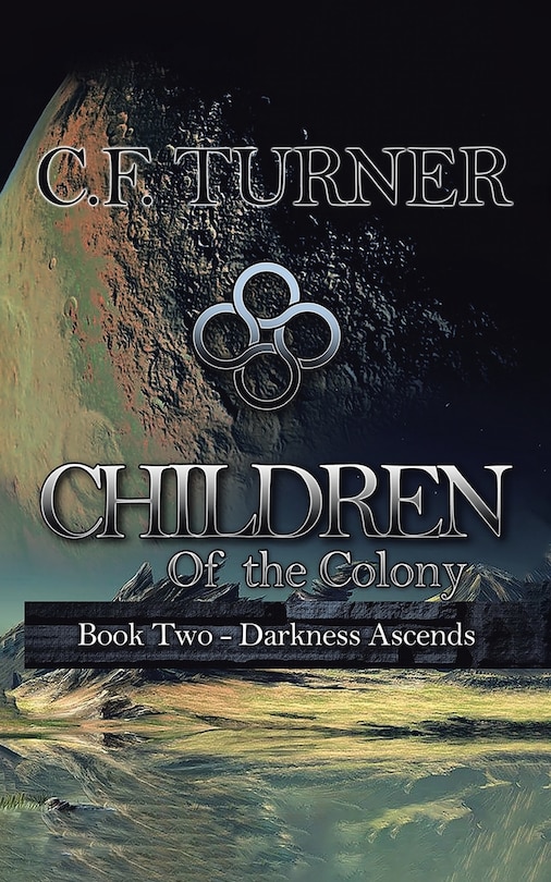 Children Of The Colony: Book Two Darkness Ascends Book By C F Turner ...
