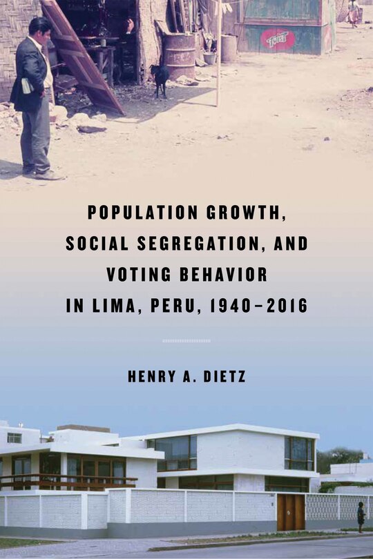 Population Growth, Social Segregation, And Voting Behavior In Lima ...