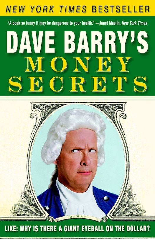 Dave Barry's Money Secrets: Like: Why Is There A Giant Eyeball On The ...