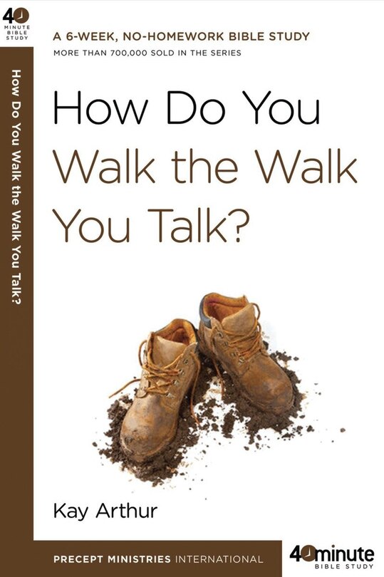 How Do You Walk The Walk You Talk? Livre Par Kay Arthur, ('tp') | Indigo