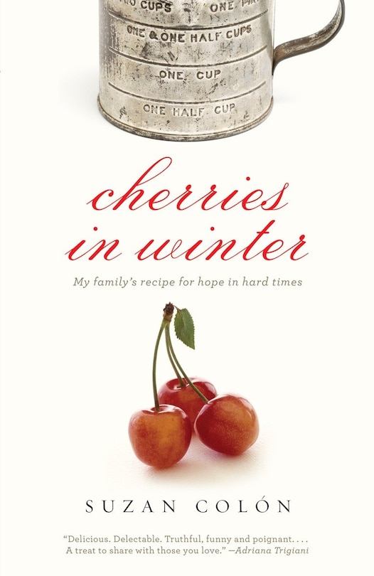 Cherries In Winter: My Family's Recipe For Hope In Hard Times Livre Par ...