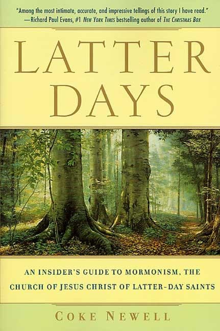 Latter Days: An Insider's Guide To Mormonism, The Church Of Jesus ...