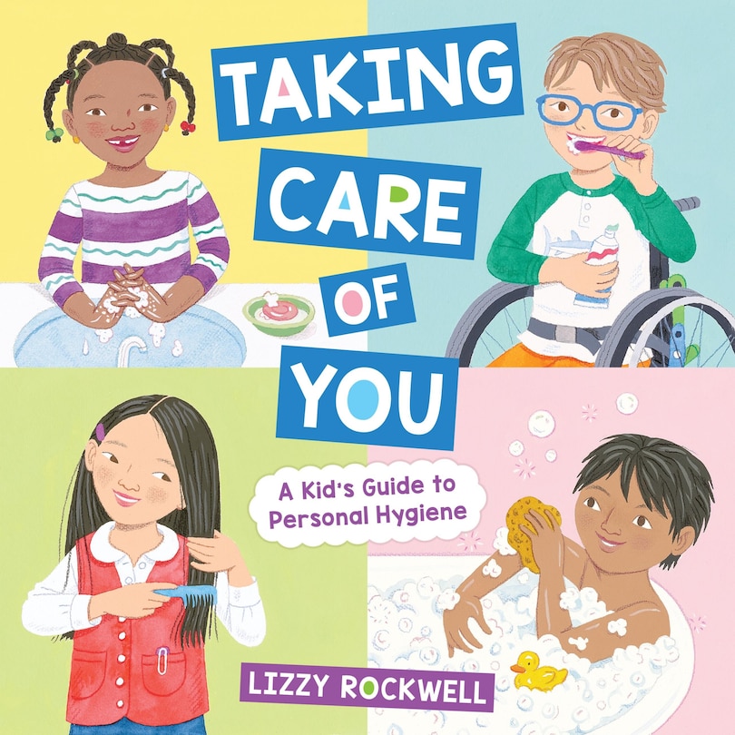 Taking Care Of You: A Kid's Guide To Personal Hygiene Book By Lizzy ...
