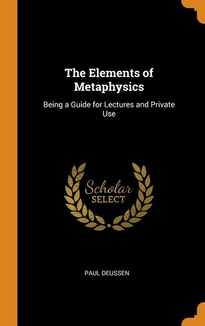 The Elements of Metaphysics: Being a Guide for Lectures and Private Use ...