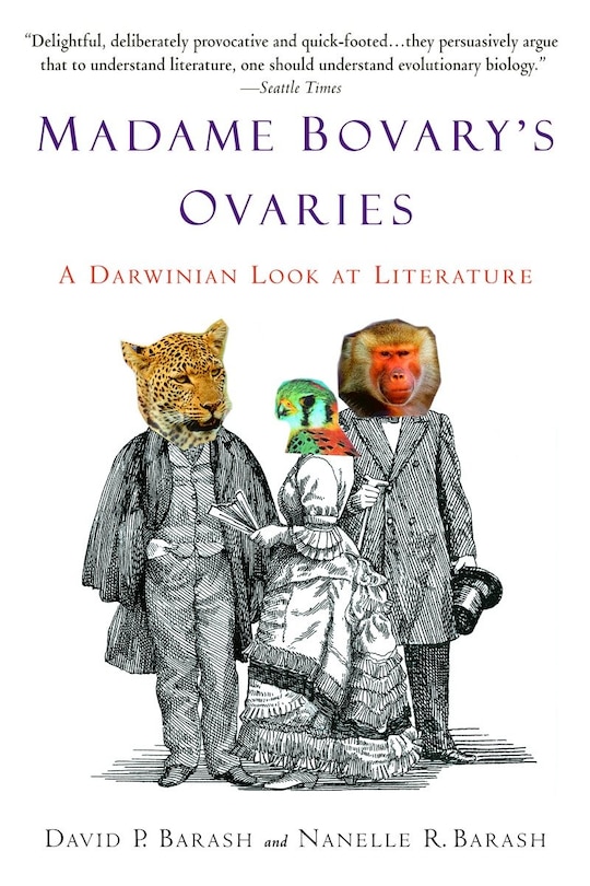 Madame Bovary's Ovaries: A Darwinian Look At Literature Livre Par David ...