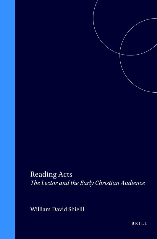 Reading Acts: The Lector And The Early Christian Audience Book By ...