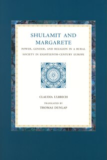 Shulamit And Margarete: Power, Gender, And Religion In A Rural Society ...