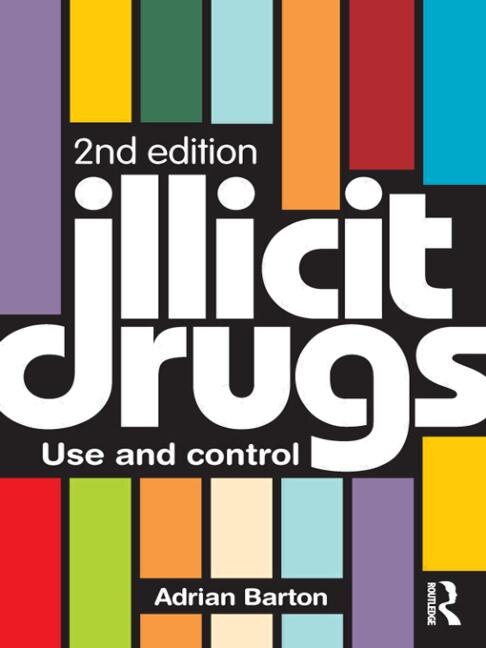 Illicit Drugs: Use And Control Book By Adrian Barton, ('tp') | Indigo