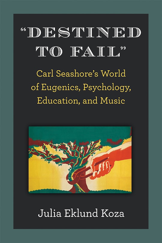 "destined To Fail": Carl Seashore's World Of Eugenics, Psychology ...