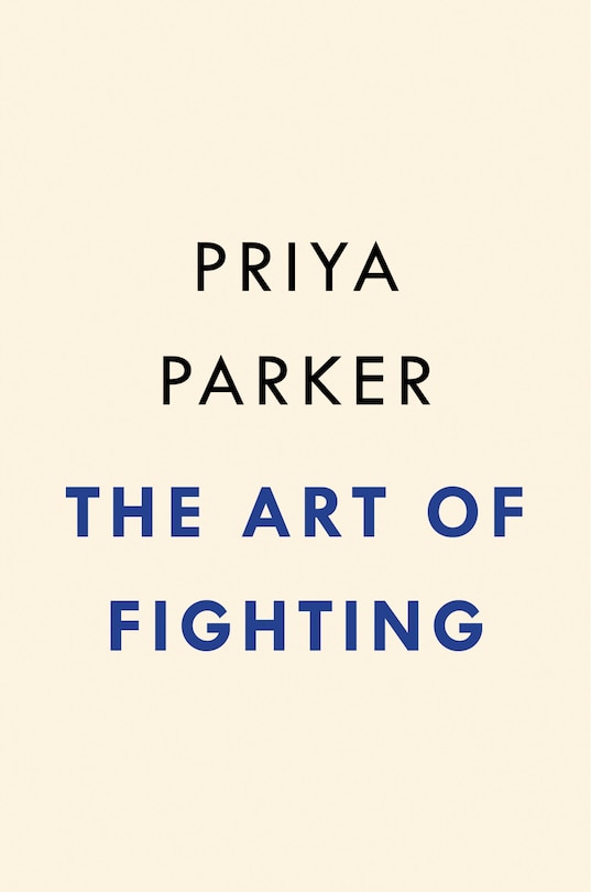 The Art Of Fighting: The Transformative Power Of Conflict Book By Priya ...