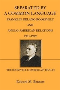 Separated By A Common Language: Franklin Delano Roosevelt And Anglo ...