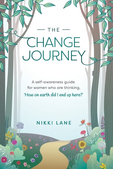 The Change Journey: A Self-awareness Guide For Women Who Are Thinking ...