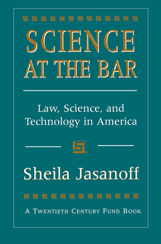 Science At The Bar: Law, Science, And Technology In America Livre Par ...
