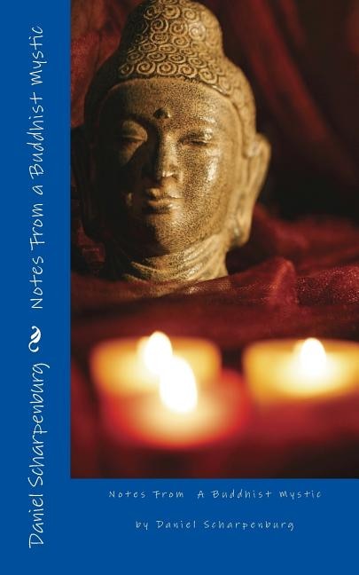 Notes From A Buddhist Mystic Book By Daniel J Scharpenburg, ('tp') | Indigo