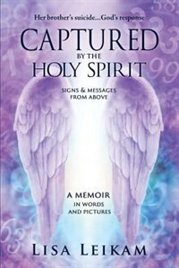 Captured By The Holy Spirit Book By Lisa Leikam, ('tp') | Indigo