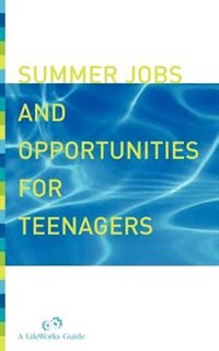 Summer Jobs And Opportunities For Teenagers Book By Molly Delano,lifeworks, ('tp') | Indigo