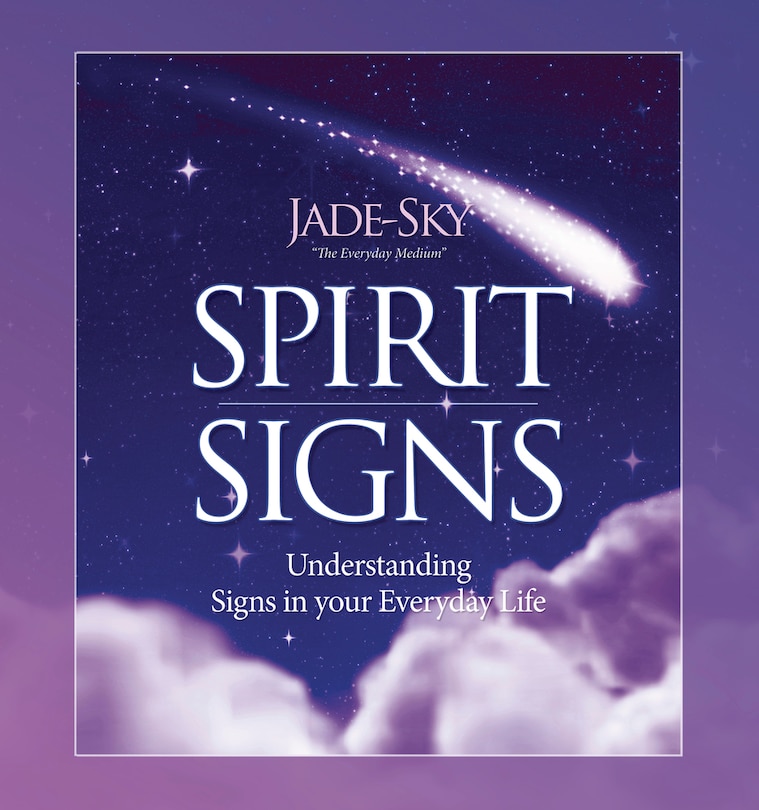 Spirit Signs: Understanding Signs In Your Everyday Life Book By Jade ...