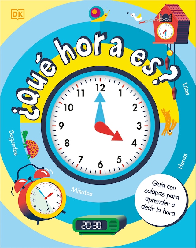 ¿qué Hora Es? (how To Tell Time): Guía Con Solapas Para Aprender A ...