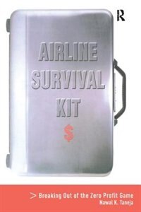 Airline Survival Kit: Breaking Out Of The Zero Profit Game Book By ...
