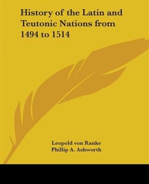History of the Latin and Teutonic Nations from 1494 to 1514 | Indigo
