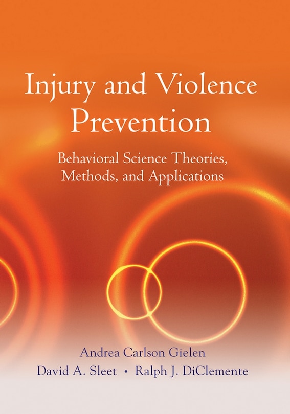 Injury and Violence Prevention: Behavioral Science Theories, Methods ...