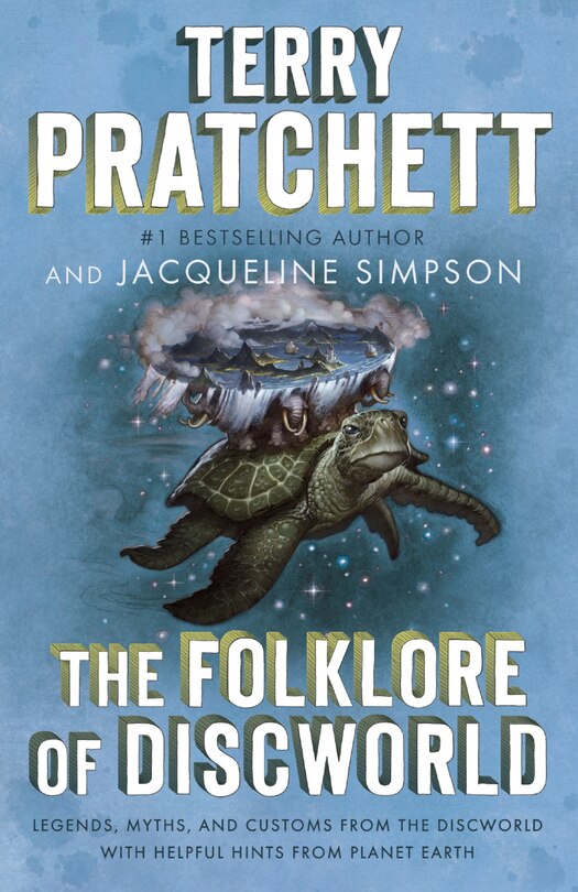 The Folklore of Discworld: Legends, Myths, and Customs from the ...