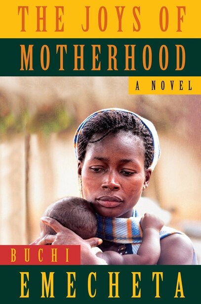 The Joys Of Motherhood 2nd Edition: A Novel, Book by Buchi Emecheta ...