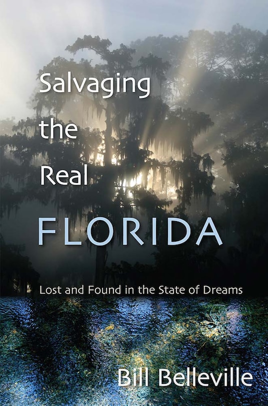 Salvaging The Real Florida: Lost And Found In The State Of Dreams Livre ...