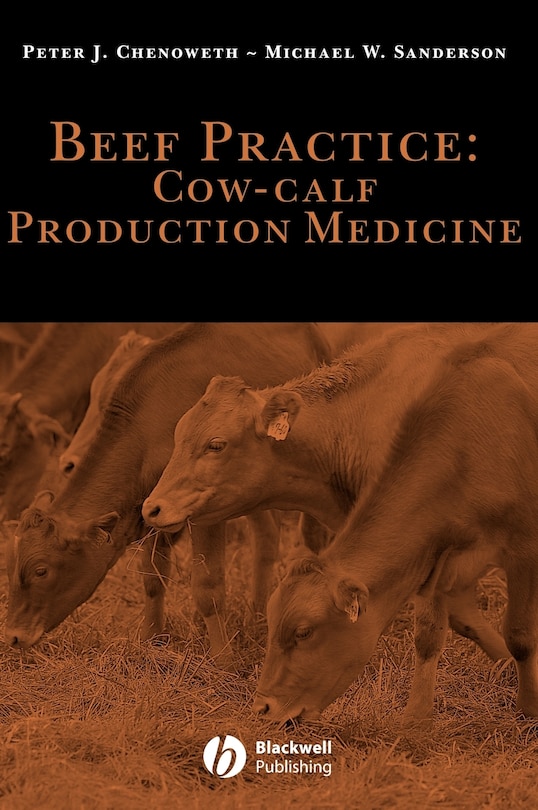 Beef Practice: Cow-calf Production Medicine Book By Peter J Chenoweth ...