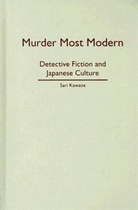 Murder Most Modern: Detective Fiction and Japanese Culture | Indigo