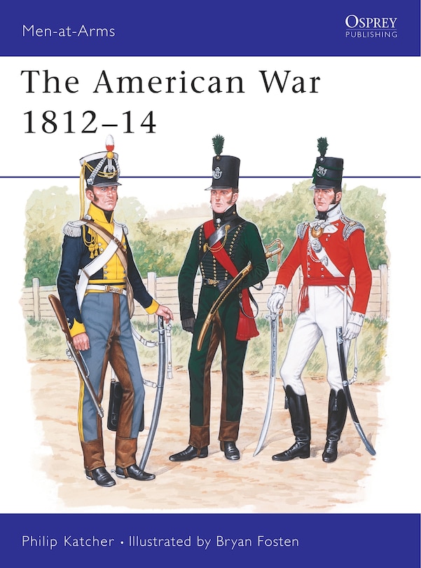 The American War 1812–14 Book By Philip Katcher, ('tp') | Indigo