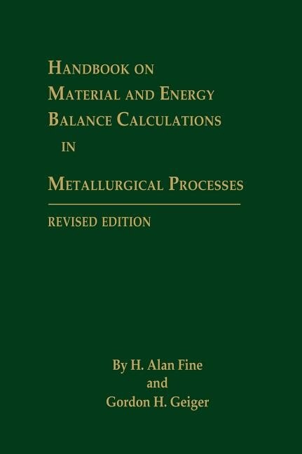 Handbook on Material and Energy Balance Calculations in Metallurgical Processes | Indigo
