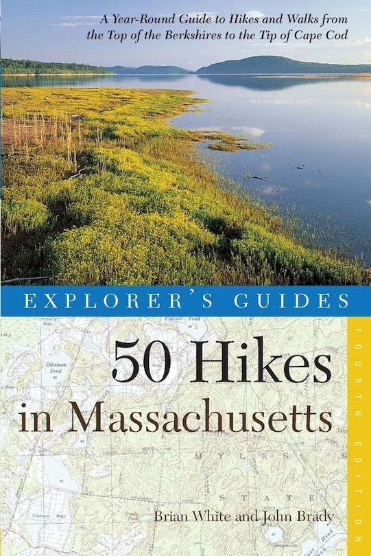 50 Hikes In Massachusetts 4e: Year Yound Guide To Hikes And Walks From The Top Of The Berkshir ...