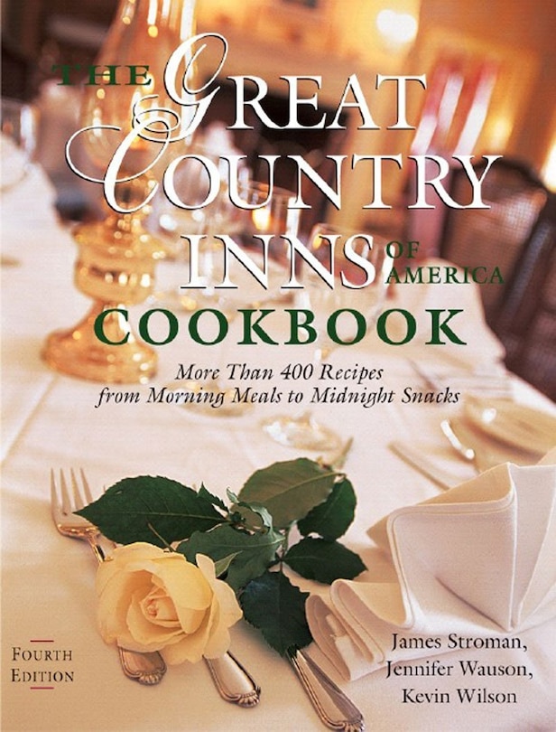 Great Country Inns Of America Cookbook 4e: More Than 400 Recipes From ...