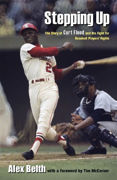 Stepping Up: The Story Of All Star Curt Flood And His Fight For ...