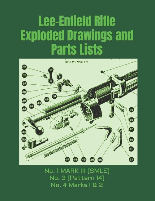 Lee-Enfield Rifle Exploded Drawings and Parts Lists: Rifles No. 1 MARK ...