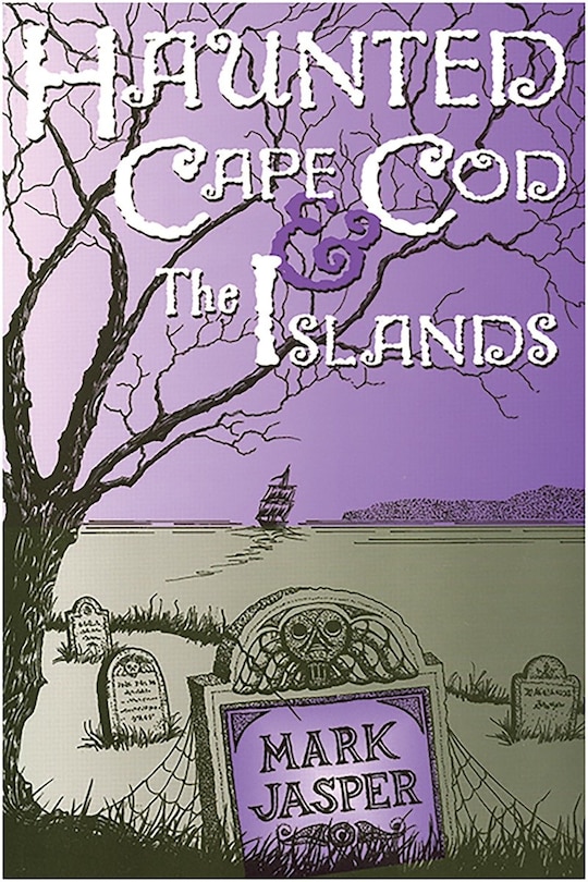 Haunted Cape Cod & The Islands Book By Mark Jasper, ('tp') | Indigo