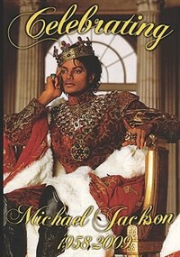 Celebrating Michael Jackson Looking Back At The King Of Pop Book By ...