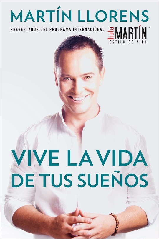 Vive La Vida De Tus Sueños (live The Life Of Your Dreams): Tu Guía Al ...