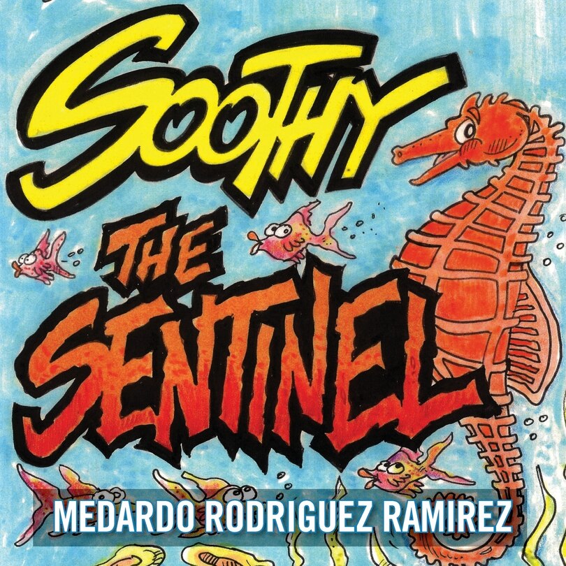 Soothy The Sentinel Book By Medardo Rodriguez Ramirez, ('tp') | Indigo